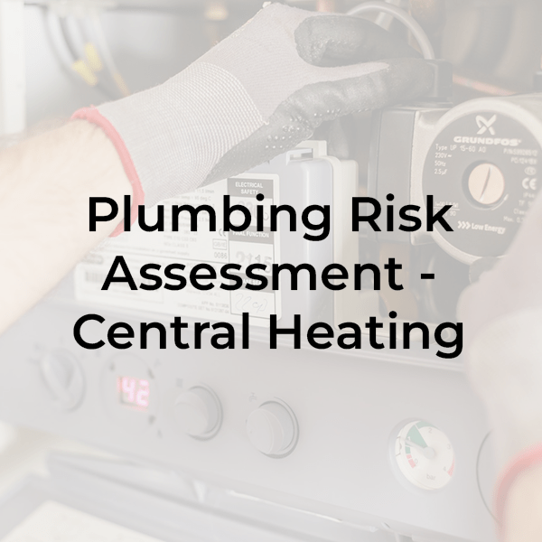 Plumbing Risk Assessment - Central Heating Installation