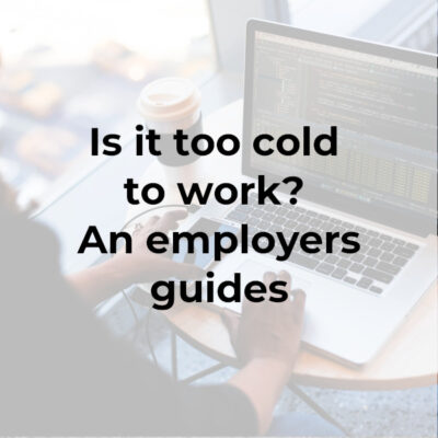 Is it too cold to work? - Safety Place