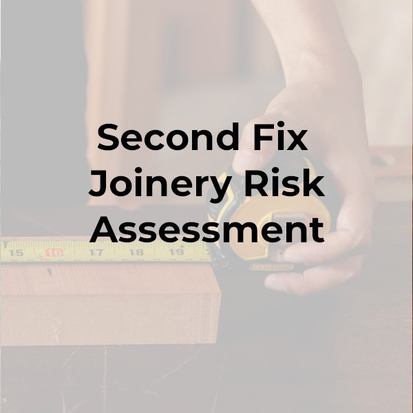 Second Fix Joinery Risk Assessment - Safety Place
