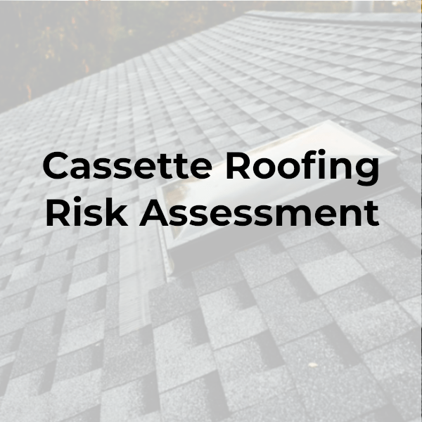 Cassette Roofing Risk Assessment - Safety Place