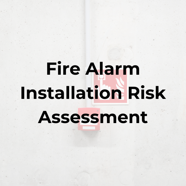 Fire Alarm Installation Risk Assessment - Safety Place